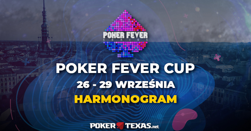 Znamy harmonogram wrześniowej edycji Poker Fever Cup! - PokerTexas.net